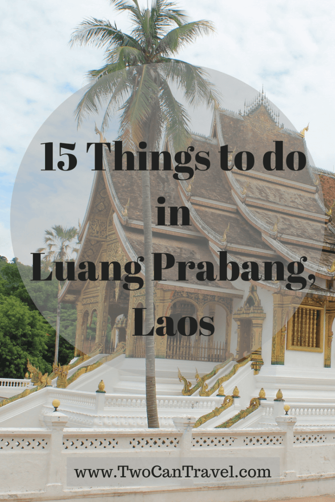 Things To Do In Luang Prabang Laos 1 Two Can Travel